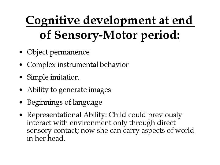 Cognitive development at end of Sensory-Motor period:
