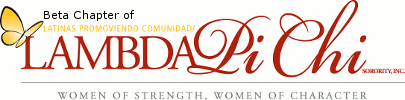 Beta Chapter of Latinas Promoviendo Comunidad/ Lambda Pi Chi Sorority, Inc.